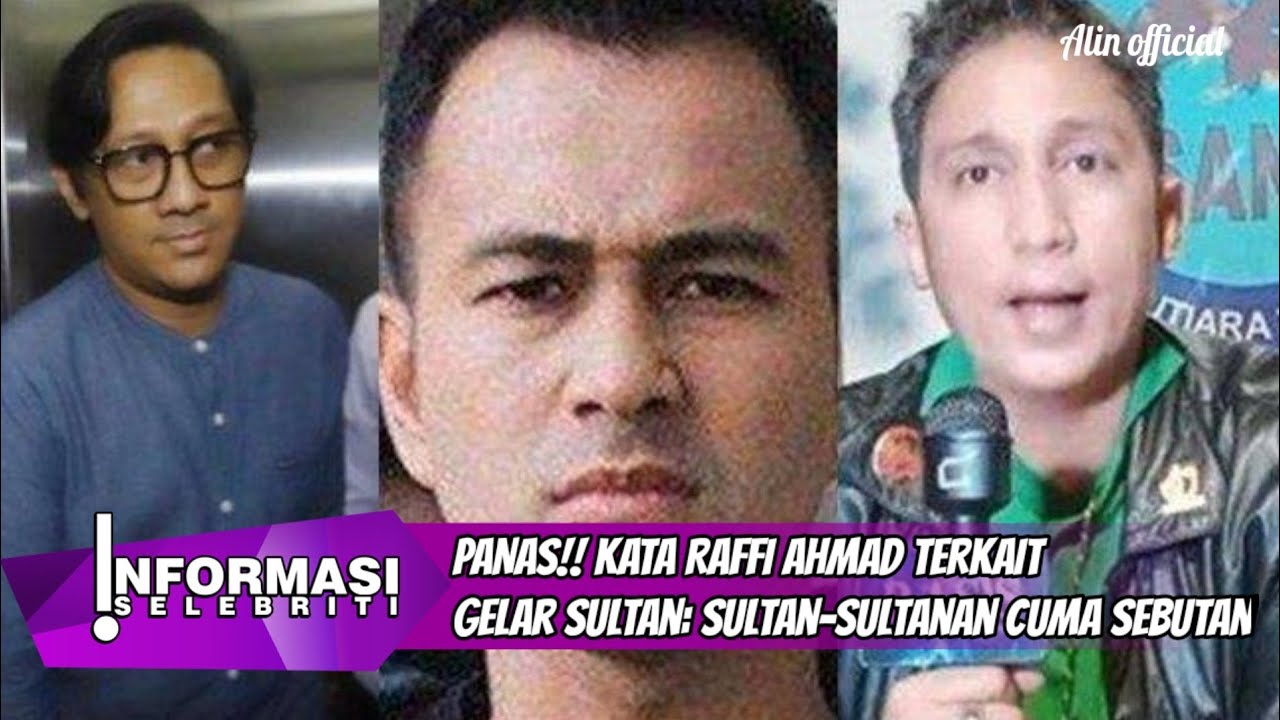 Kata Raffi Ahmad Terkait Gelar Sultan: Sultan-sultanan Cuma Sebutan ...
