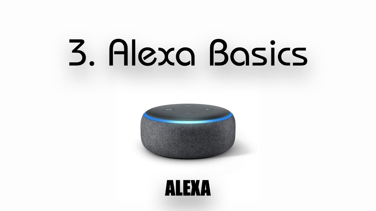 Chapter 3: Learning Alexa Basics - YouTube