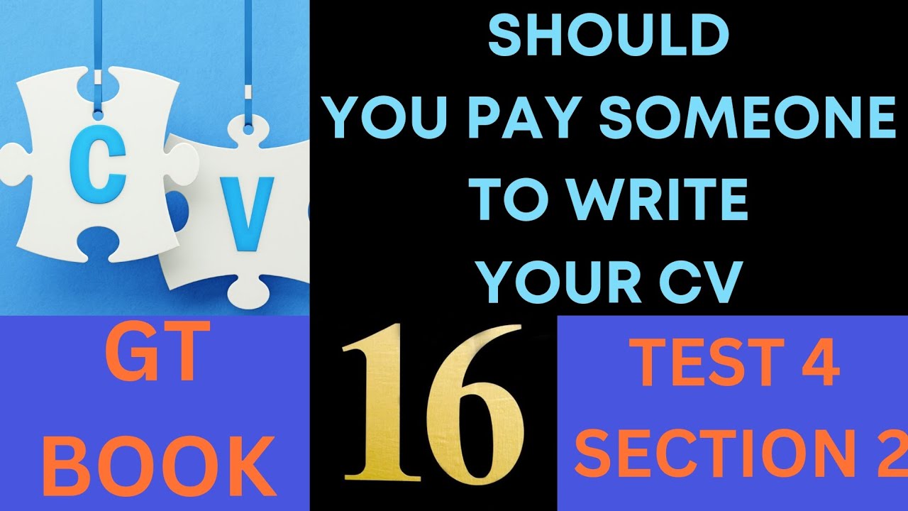 BOOK 16 GT READING TEST 4 SECTION 2 SHOULD YOU PAY SOMEONE TO WRITE BOOK 16 GT READING TEST 4 SECTION 2 SHOULD YOU PAY SOMEONE TO WRITE