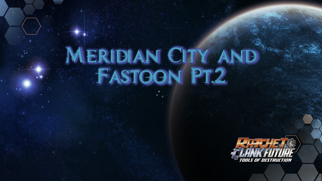 Ratchet & Clank Future: TOD - Ep. 10 Finale Meridian City And Fastoon ...