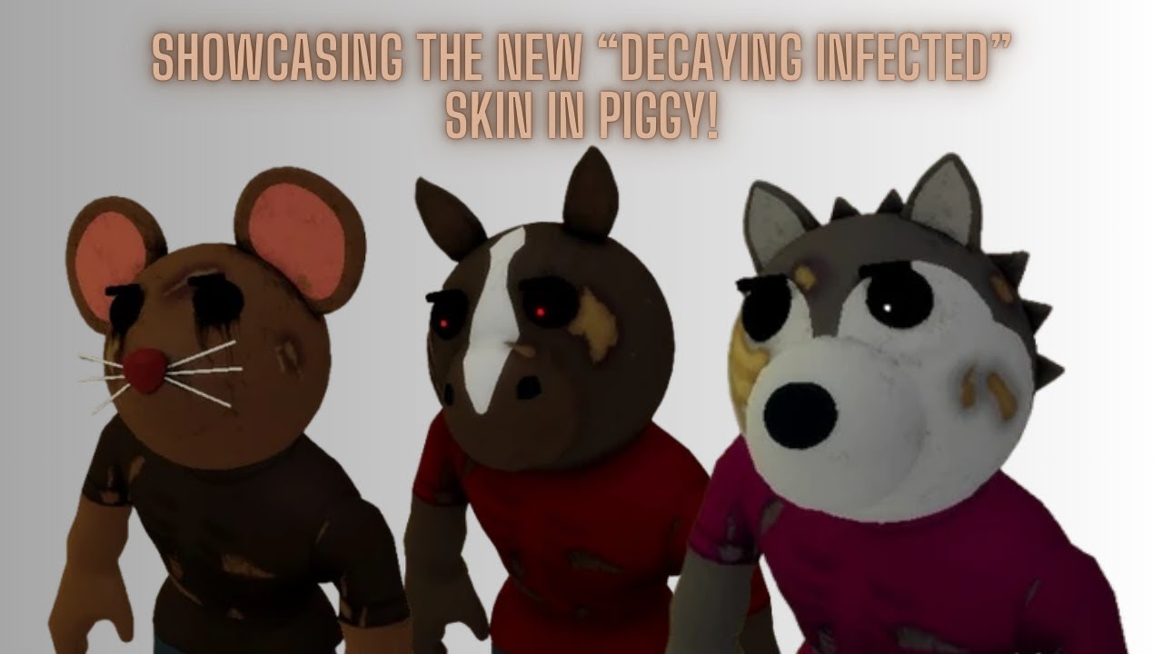 Showcasing The New "Decaying Infected" Skin In Piggy! - YouTube