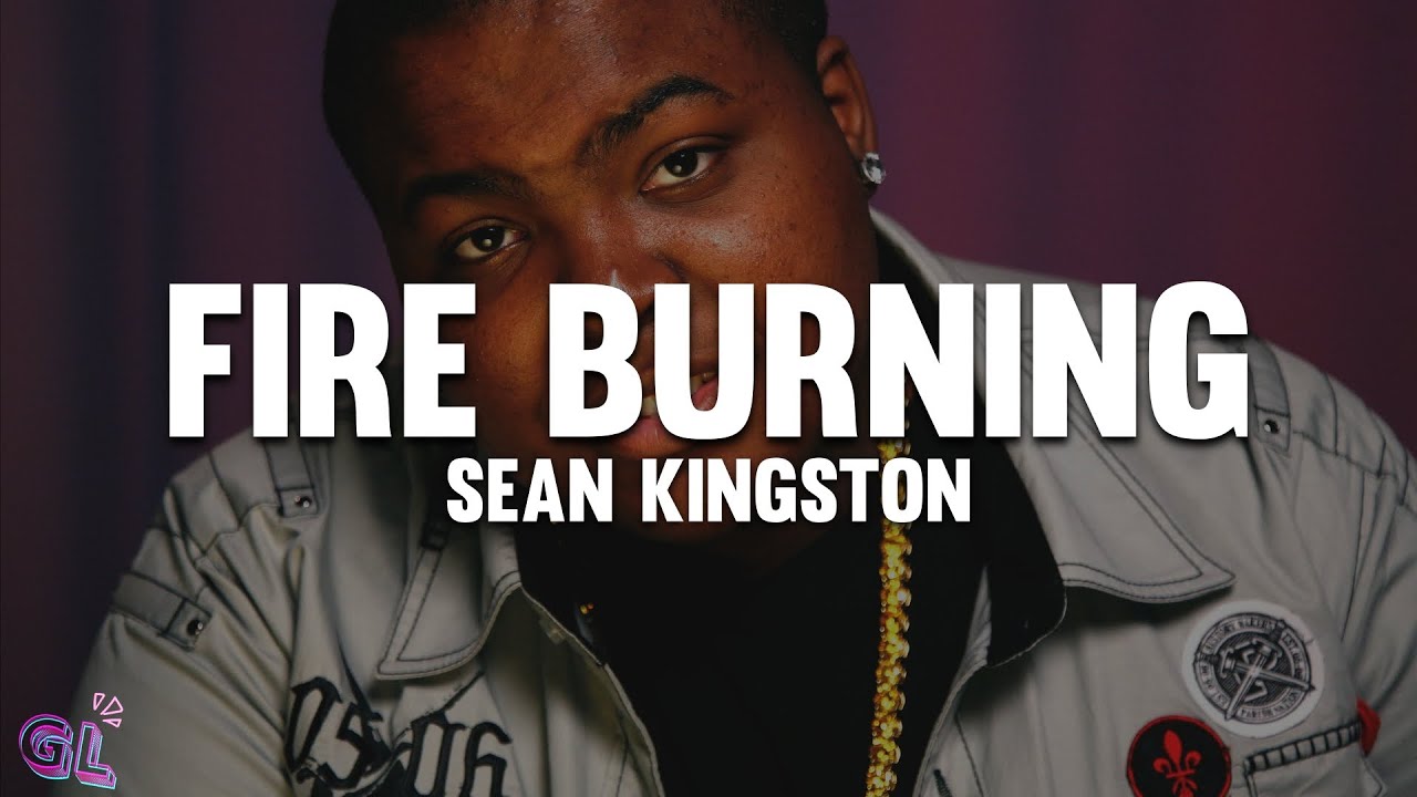 Sean Kingston - Fire Burning (Lyrics) - YouTube