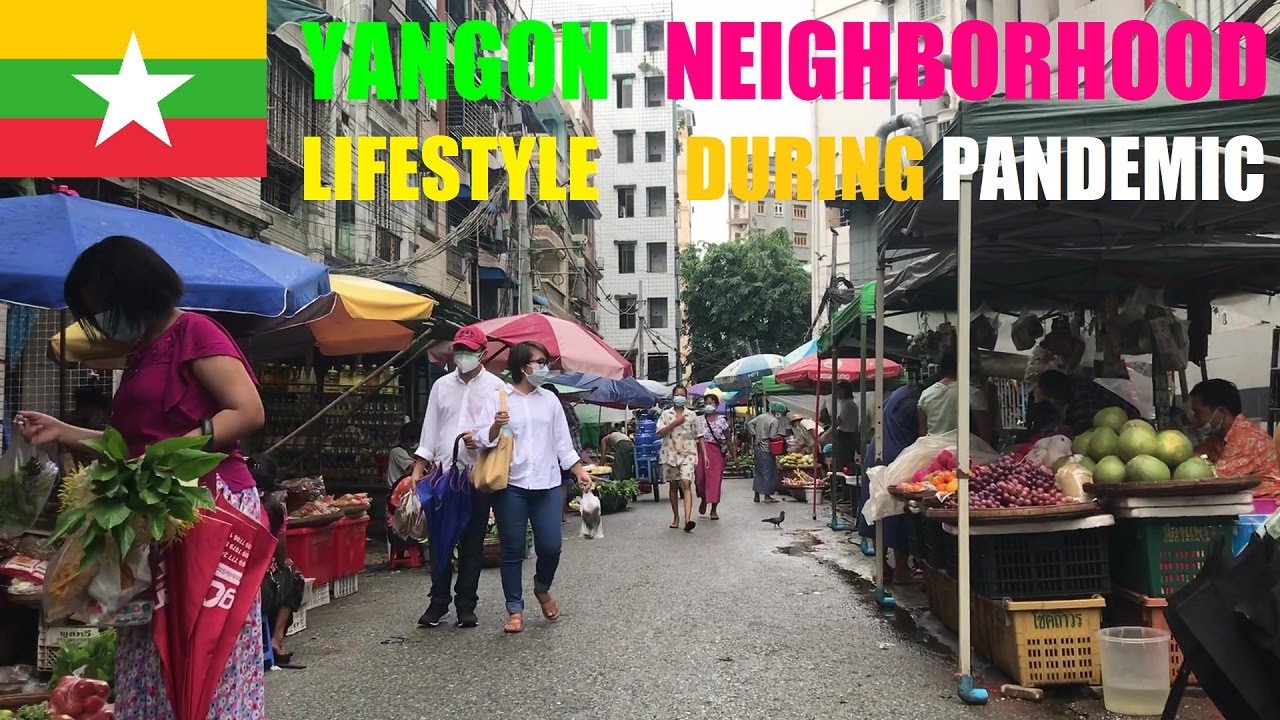 🇲🇲 Yangon Neighborhood Lifestyle During Pandemic Lockdown - YouTube