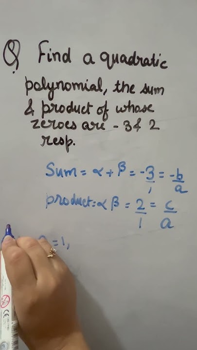 Find a quadratic polynomial the sum and product of whose zeroes are -3 & 2 respectively - YouTube