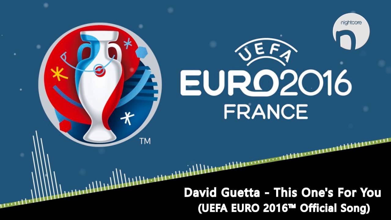 [NIGHTCORE] David Guetta - This One's for You (UEFA EURO 2016 SONG ...