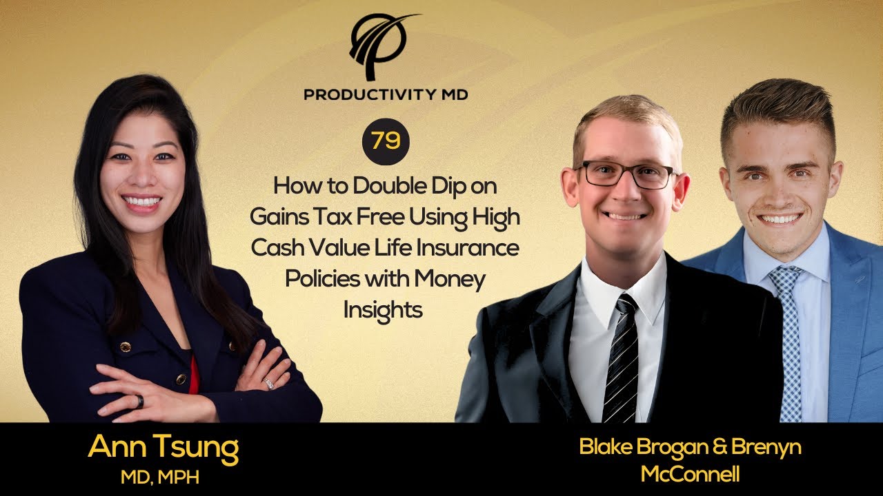 79 - How to Double Dip on Gains Tax-Free with High Cash Value Life ...