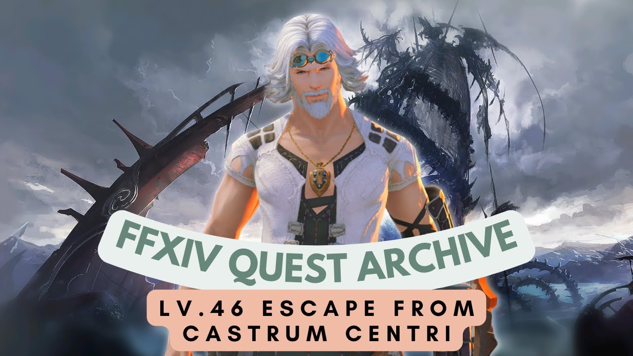 Lv.46 Escape from Castrum Centri // FFXIV Quest Archive - YouTube