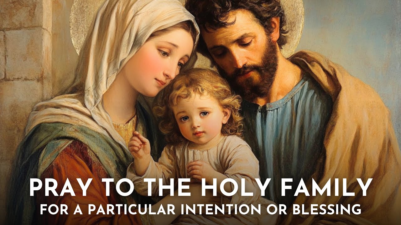2 Catholic Prayers to the Holy Family for a Particular Intention or ...