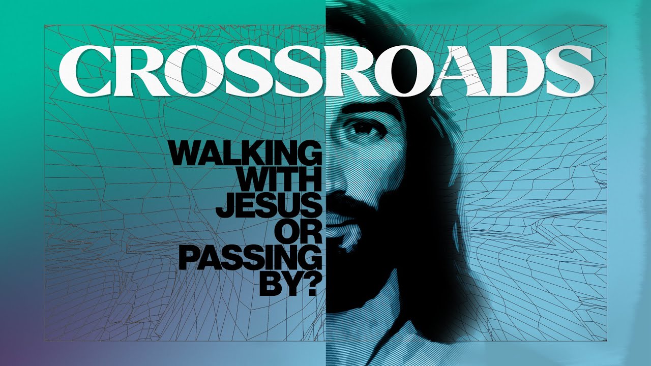 Crossroads: Walking With Jesus or Passing By? - YouTube