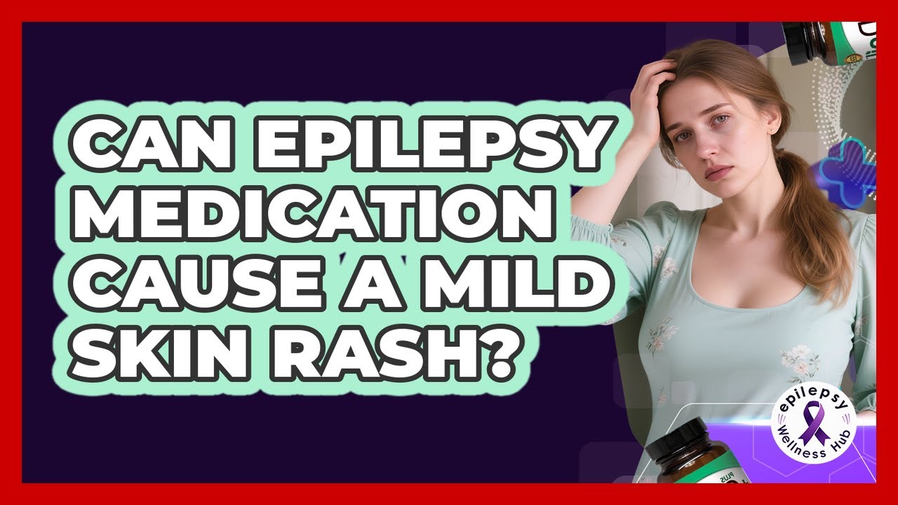 Can Epilepsy Medication Cause A Mild Skin Rash? - YouTube