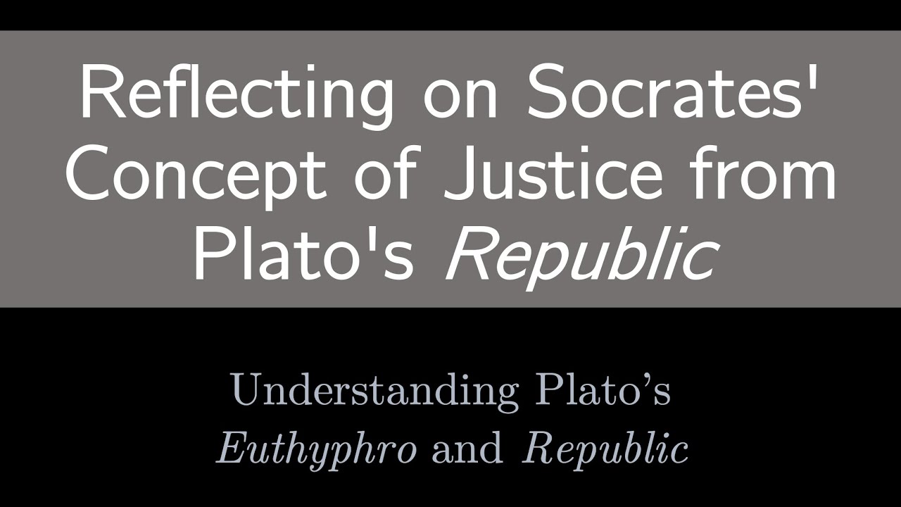 Reflecting on Socrates' Concept of Justice from Plato's Republic - YouTube