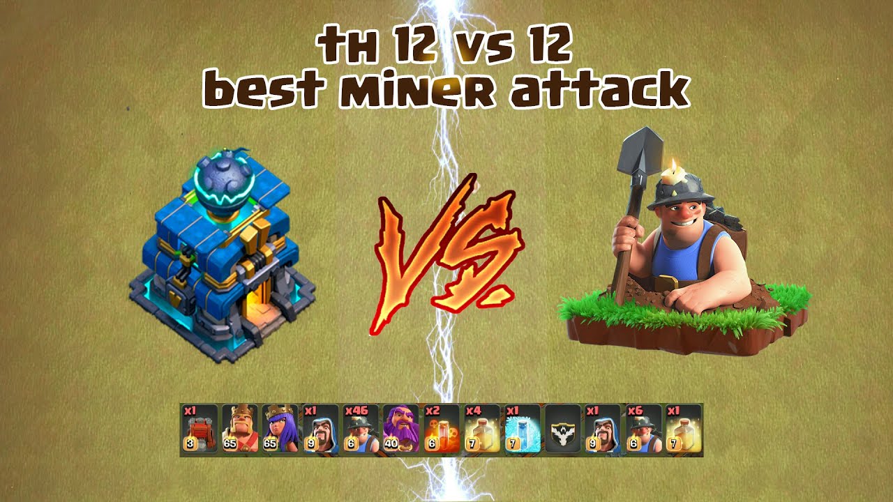 TOWN HALL 12 BEST MINER ATTACK STRATEGY - Clash of Clans - YouTube