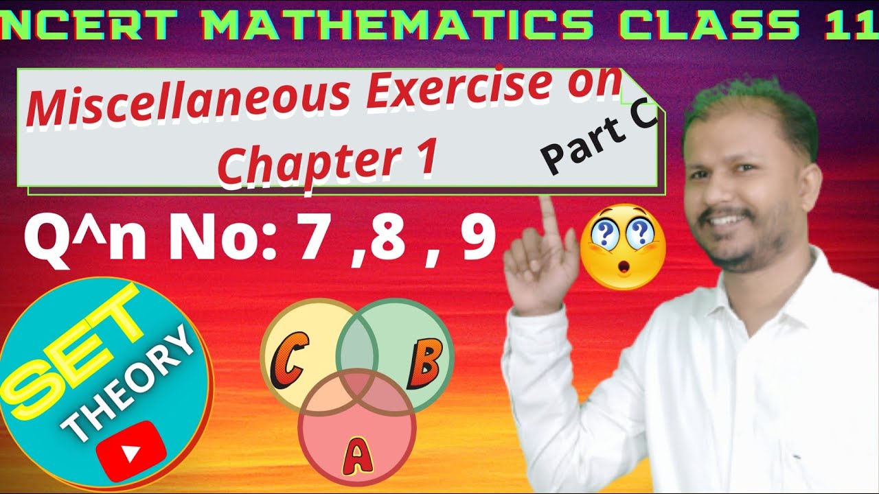 SETS MISCELLANEOUS EXERCISE Q7 Q8 Q9 CLASS 11 |CHAPTER 1 SETS SOLUTION NCERT MATHS @Shikshak ...