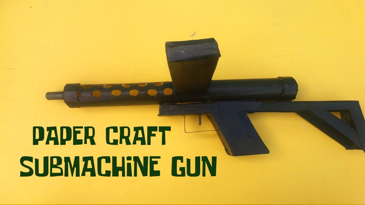 How to make a Paper craft Submachine Gun - YouTube