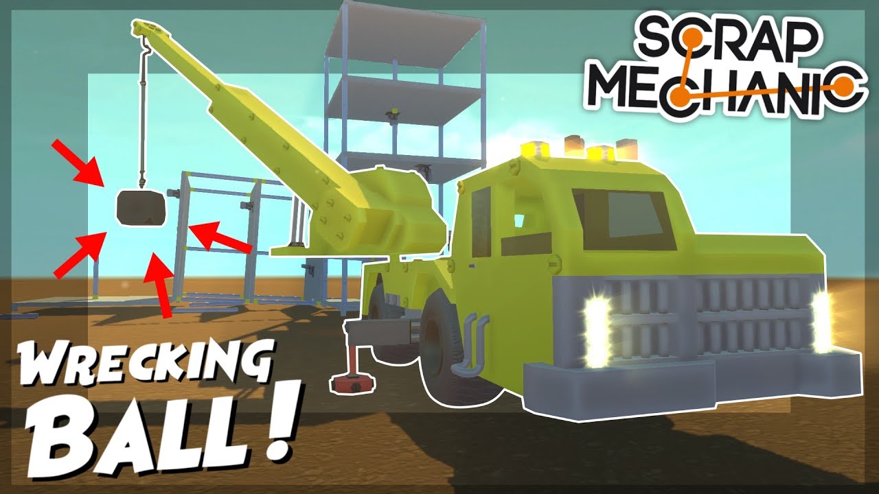 Wrecking Ball DESTRUCTION! - Scrap Mechanic Creations! - Episode 82 ...