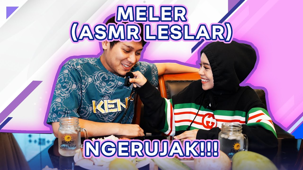 MELER (ASMR LESLAR) : SIANG SIANG ENAKNYA NGERUJAK!!! ADA YANG NGIDAM ...