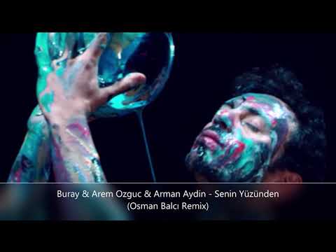 Buray & Arem Ozguc & Arman Aydin - Senin Yüzünden (Osman Balcı Remix)