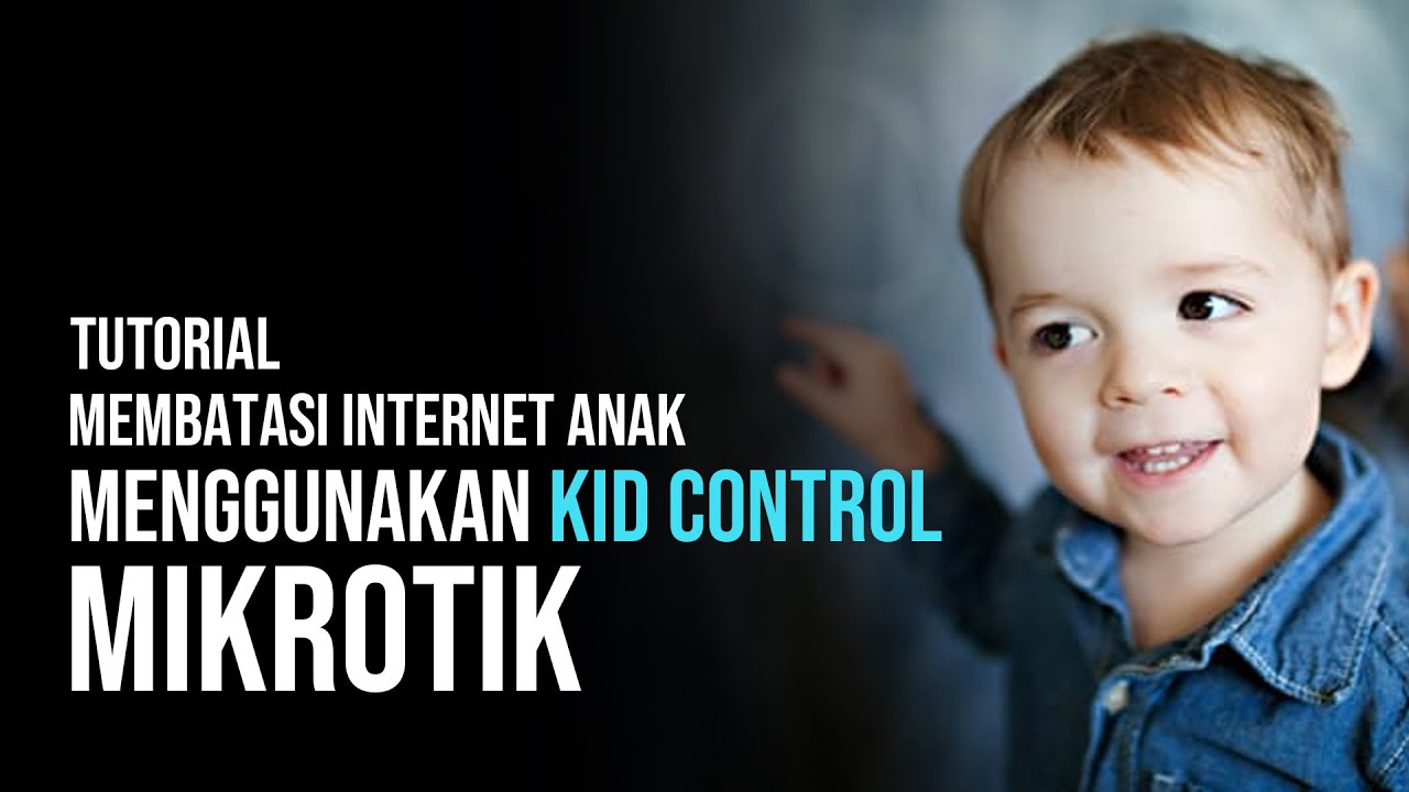Cara Membatasi Internet Menggunakan Kid Control Pada MikroTik - YouTube