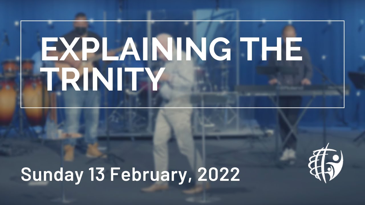 Explaining the Trinity (Sunday 13 February, 2022) - YouTube