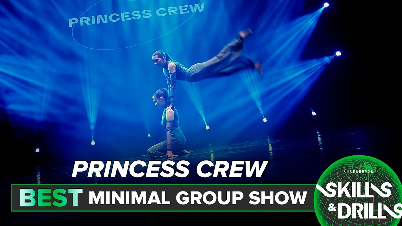 PRINCESS CREW | BEST MINIMAL GROUP SHOW | SKILLS & DRILLS 2023 - YouTube