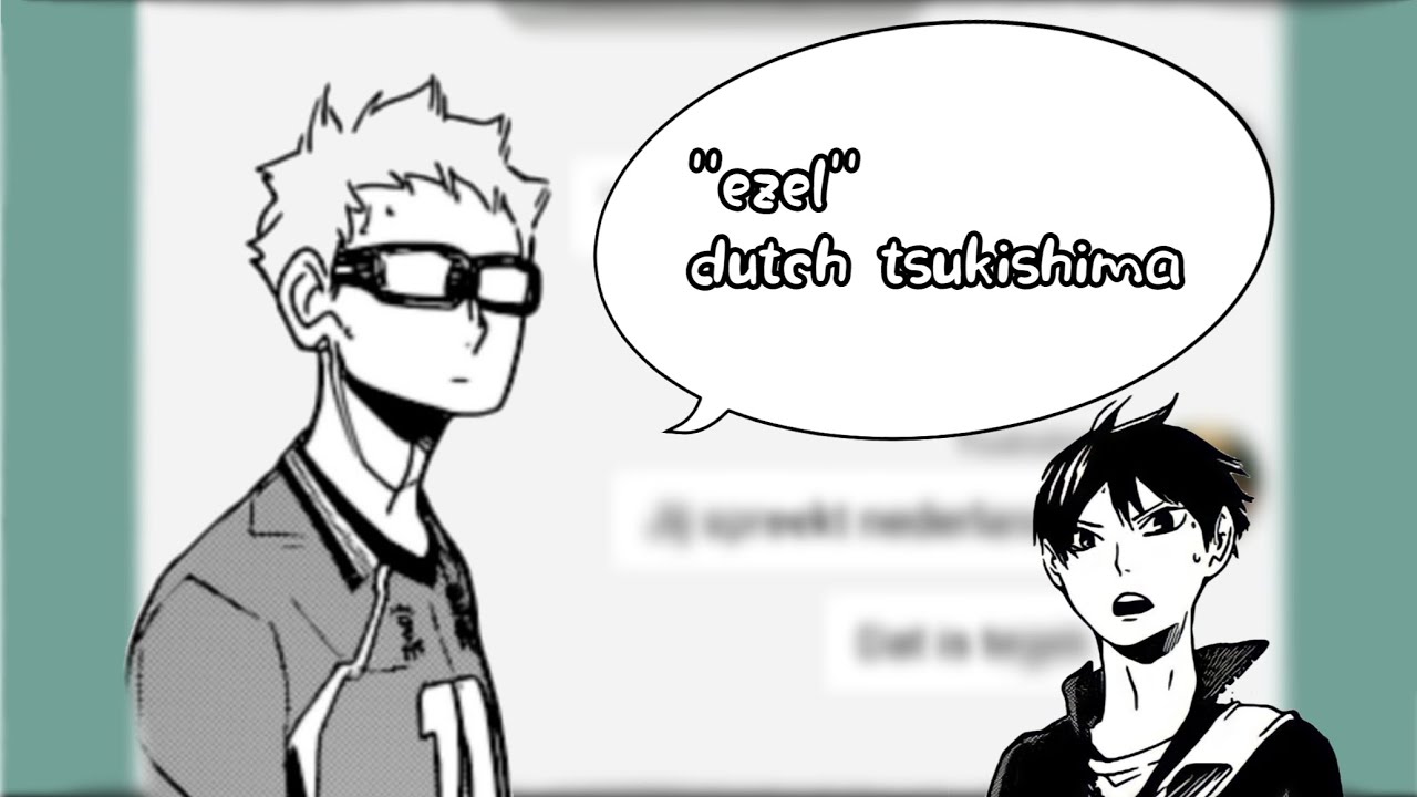 '' ezel '' || haikyuu text || dutch tsukishima || - YouTube