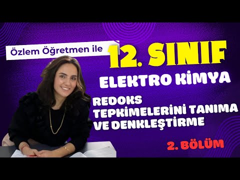 12. SINIF KİMYA | ELEKTRO KİMYA | REDOKS TEPKİMELERİNİ TANIMA VE DENKLEŞTİRME 2. BÖLÜM