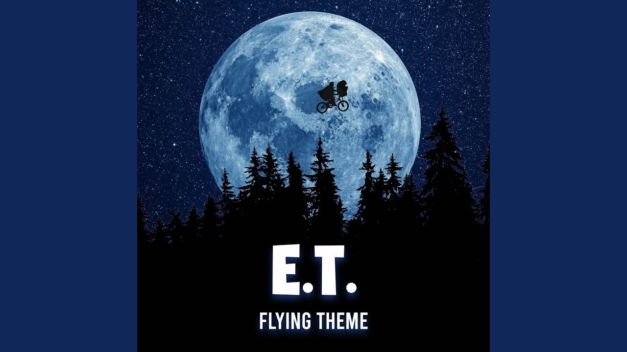 E.T. The Extra-Terrestrial - Flying Theme - YouTube