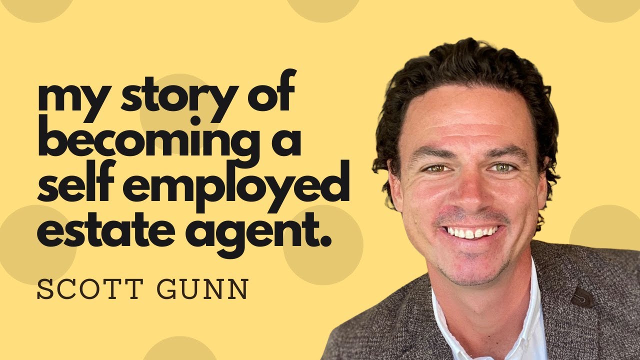 My Story of becoming a Self-Employed Estate Agent - Scott Gunn - YouTube