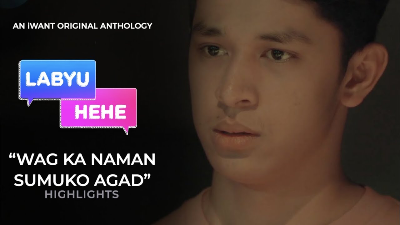 'Wag ka naman sumuko agad | Labyu Hehe Highlights | iWant Original ...