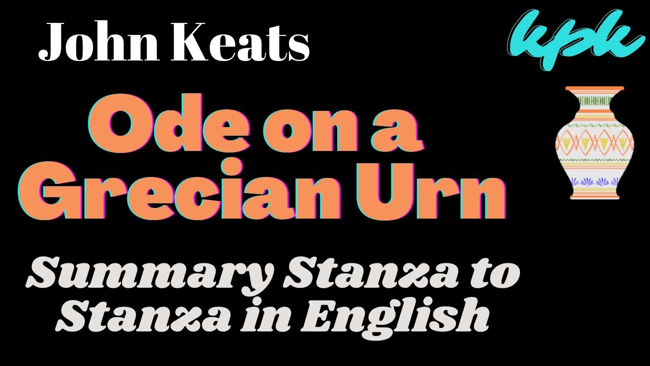 Ode On A Grecian Urn Summary Stanza By Stanza Poem By John Keats ode-on-a-grecian-urn-summary-stanza-by-stanza-poem-by-john-keats