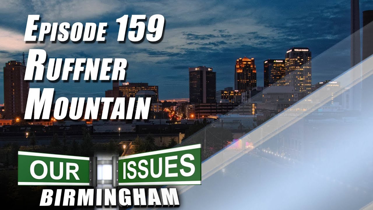 OUR ISSUES BIRMINGHAM - EPISODE 159 - RUFFNER MOUNTAIN - YouTube
