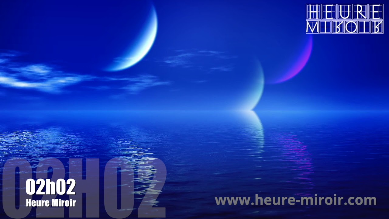 Heure miroir 02h02 : Signification, message des Anges & amour - YouTube