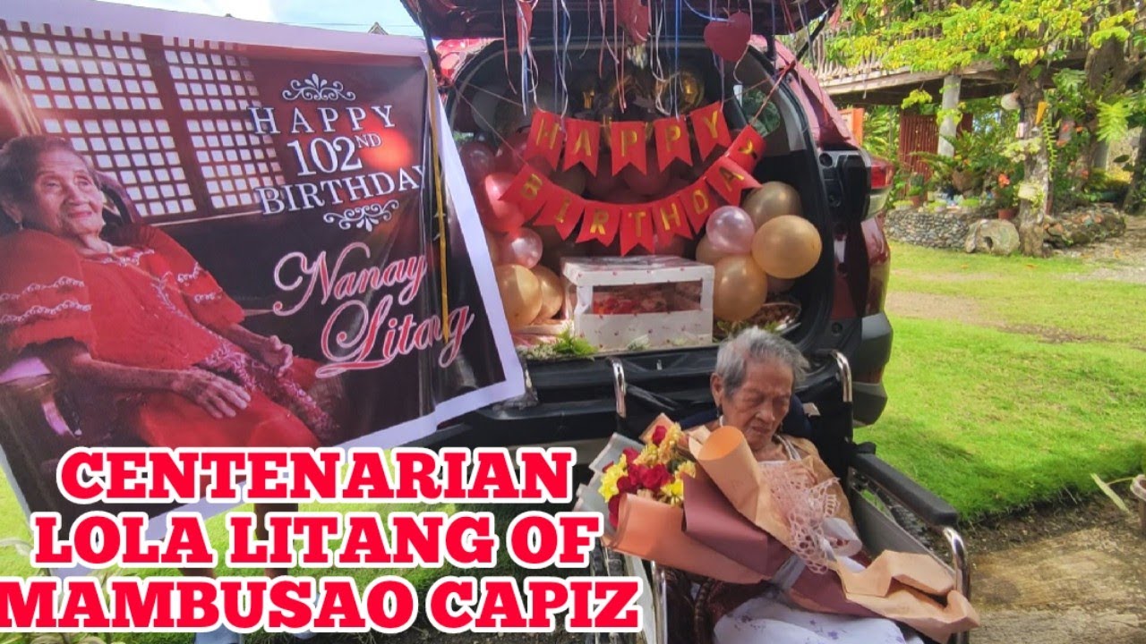 WOW! CENTENARIAN WOMAN CELEBRATING 102 YEARS BIRTHDAY AT MAMBUSAO CAPIZ ...