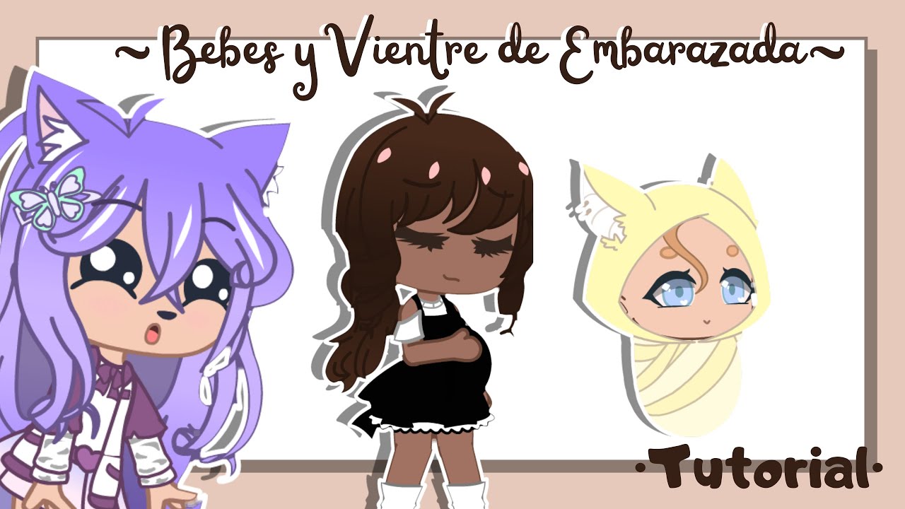 🌈『 𝚃𝚞𝚝𝚘𝚛𝚒𝚊𝚕: ¿𝖢𝗈𝗆𝗈 𝗁𝖺𝖼𝖾𝗋 𝖻𝖾𝖻𝖾𝗌 𝗒 𝗏𝗂𝖾𝗇𝗍𝗋𝖾 𝖽𝖾 𝖾𝗆𝖻𝖺𝗋𝖺𝗓𝖺𝖽𝖺 𝖾𝗇 𝖦𝖺𝖼𝗁𝖺 𝖢𝗅𝗎𝖻 ...