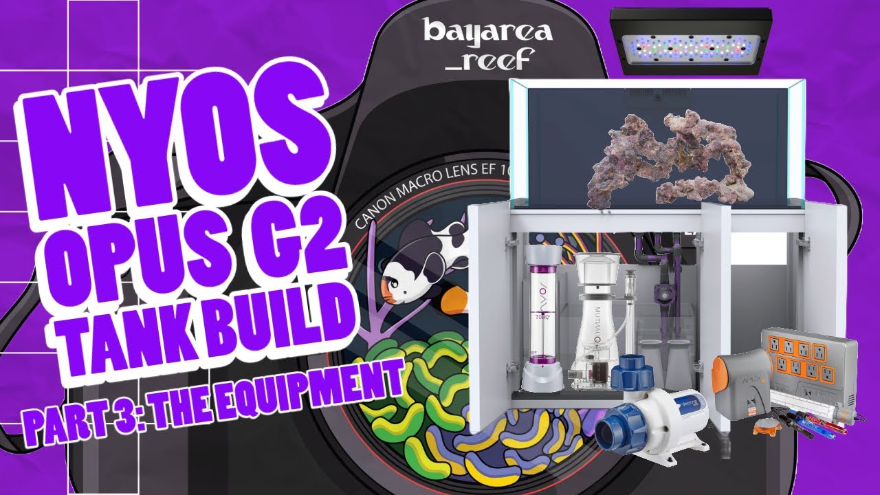 Bay Area Reef's Nyos Opus G2 440 Tank Build: Part 3 - The Equipment ...