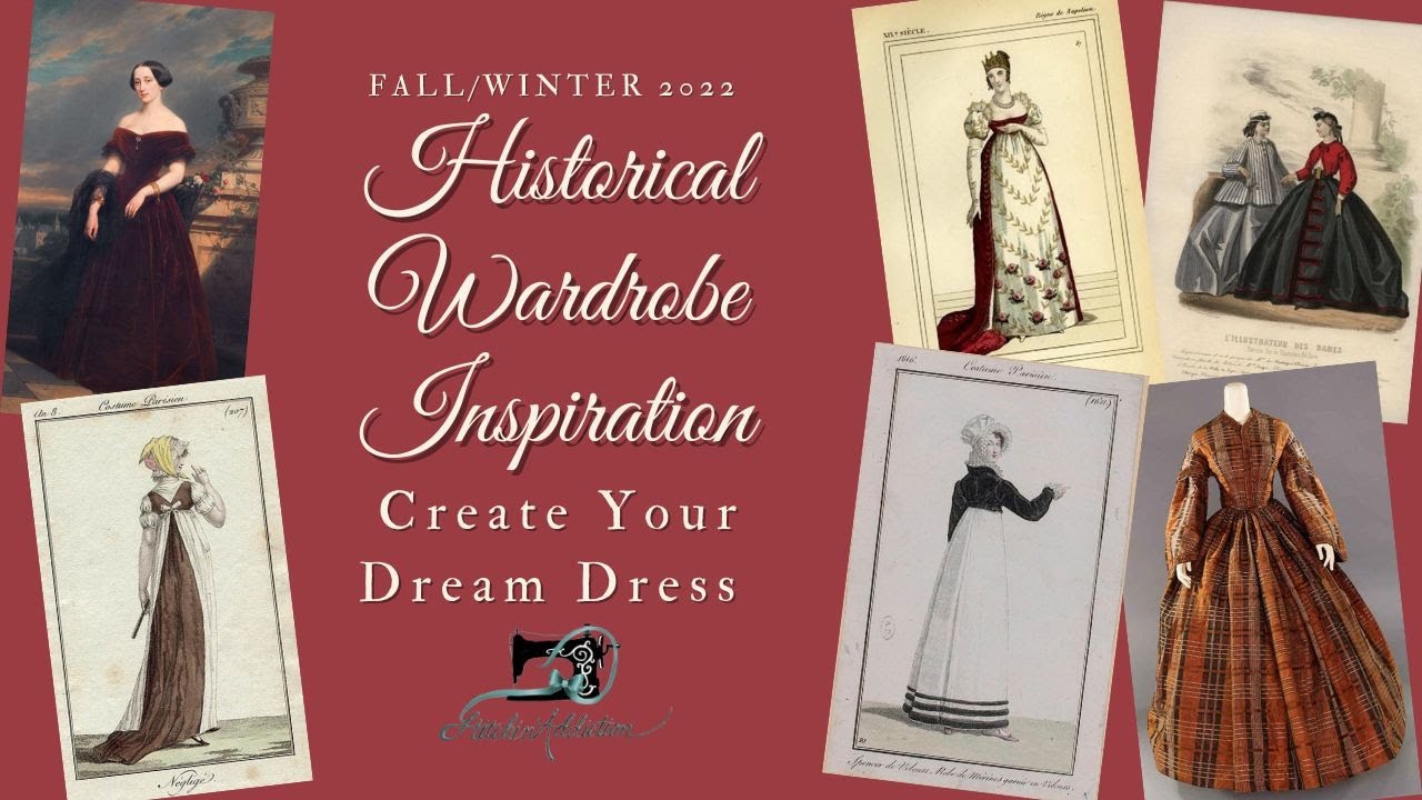 Fall 2022 Historical Wardrobe Inspiration - Create Your Dream Dress ...
