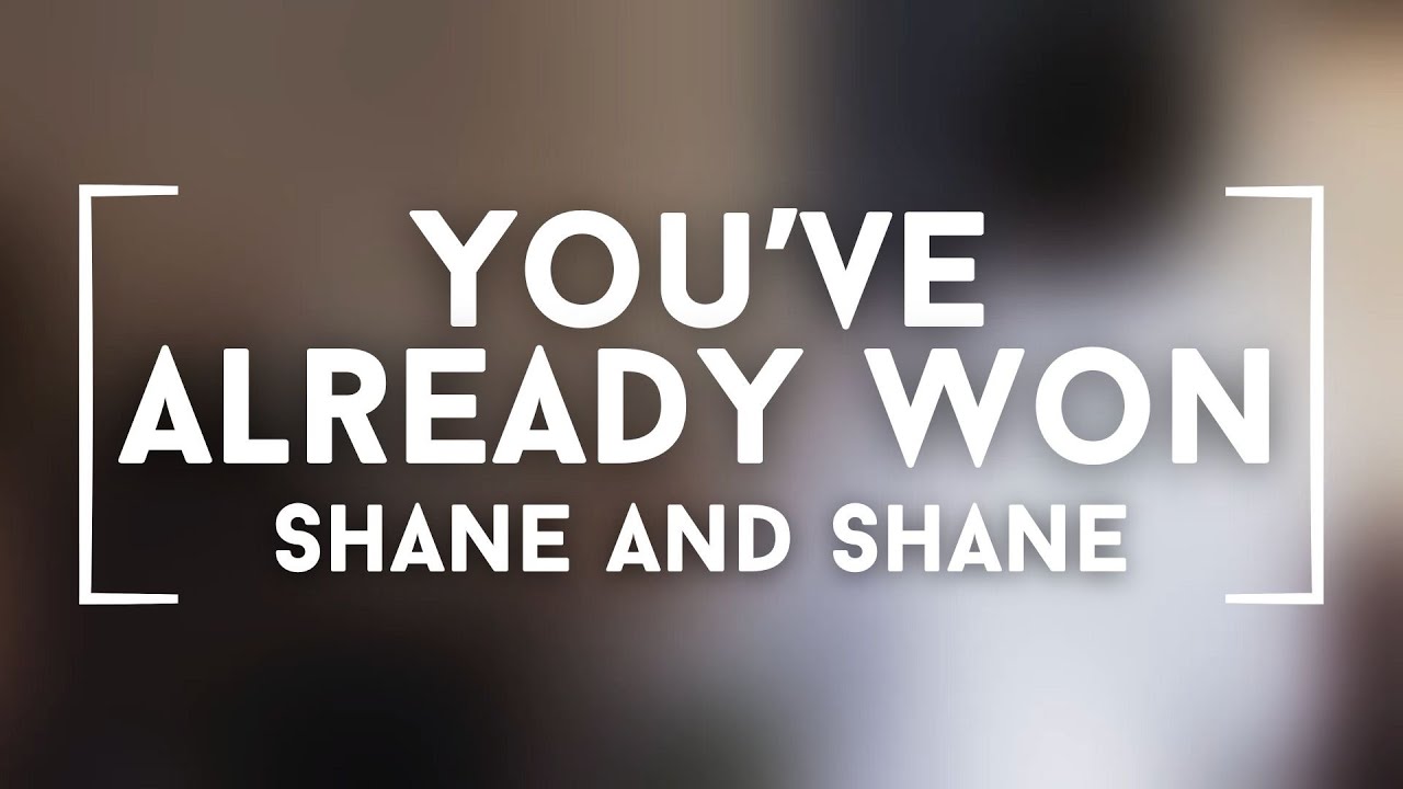 "You've Already Won" - Shane And Shane cover (Lyrics) - YouTube