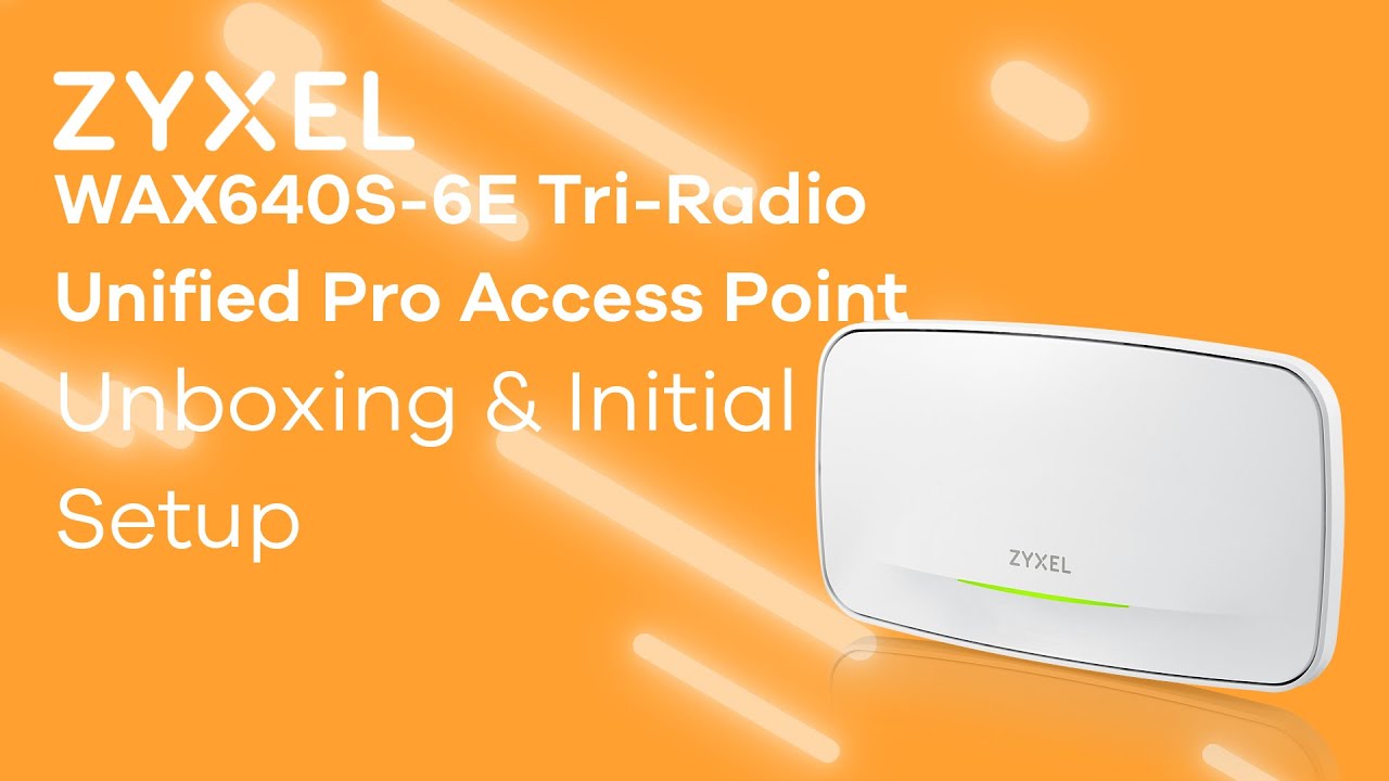 WAX640S-6E Tri-Radio Unified Pro Access Point - Unboxing and Initial ...
