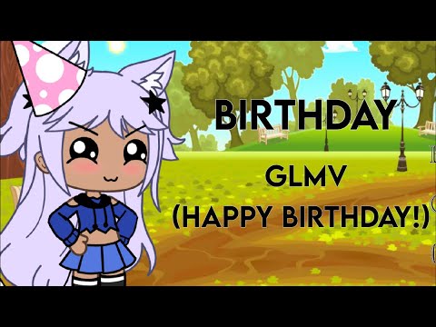 Birthday | Glmv | Happy Birthday To My Sister!! - YouTube