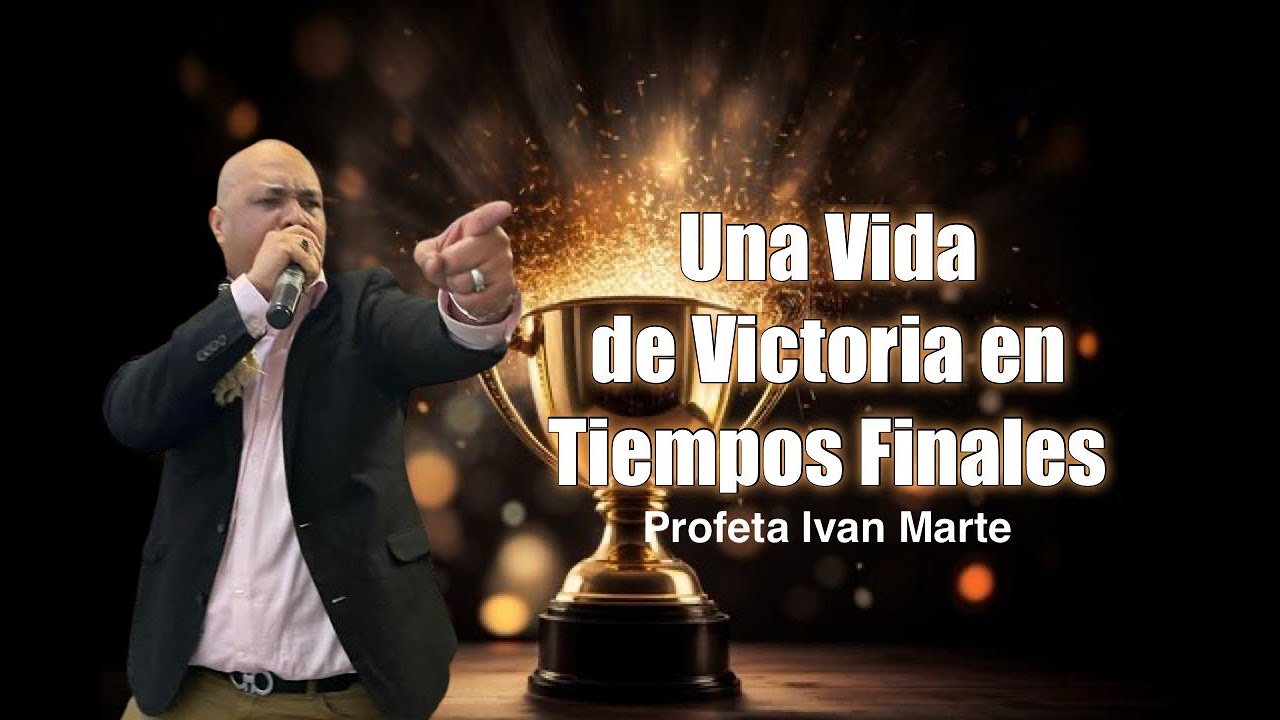 Una Vida de Victoria en Tiempos Finales - YouTube
