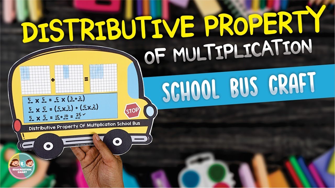 DISTRIBUTIVE PROPERTY OF MULTIPLICATION SCHOOL BUS CARFT - LINK IN ...