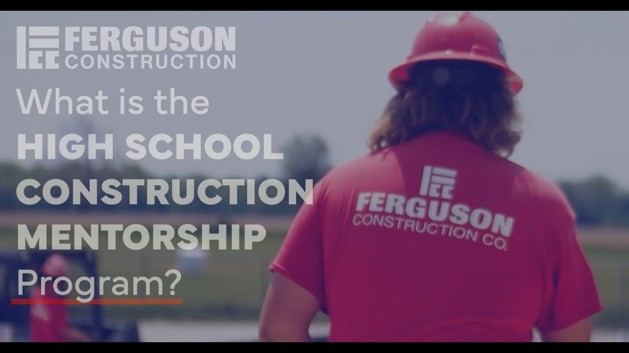 Ferguson Construction - High School Mentorship Program - YouTube