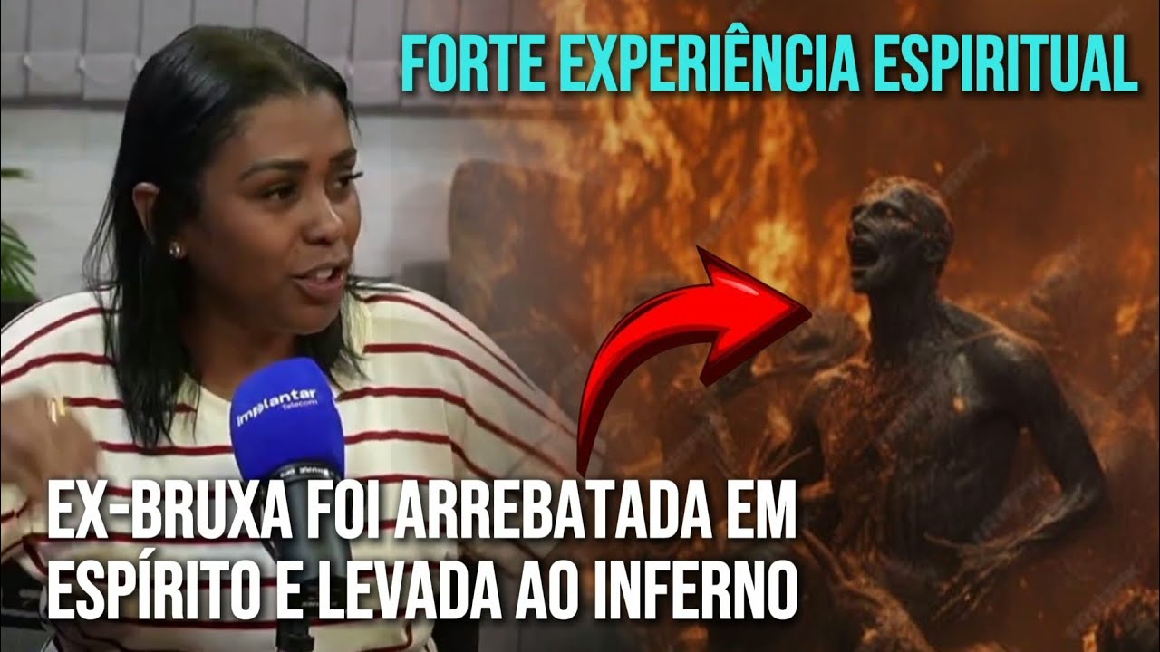 Forte experiência espiritual: Ex-bruxa foi arrebatada em espírito e ...