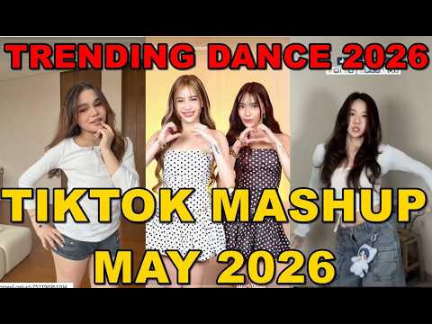 TIKTOK DANCE MASHUP MAY  2026 || TIKTOK DANCE TREND 2026