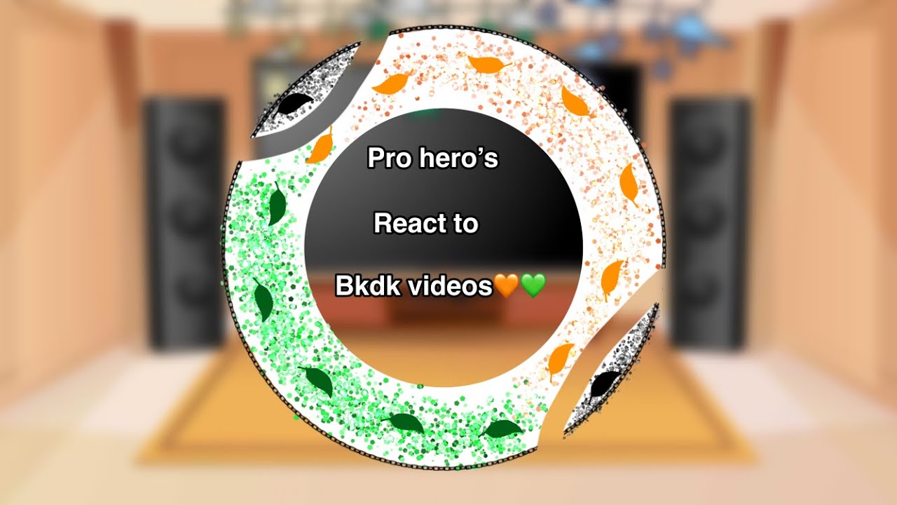 •Pro hero’s react to bkdk•🧡💚(read description pls☺️) - YouTube