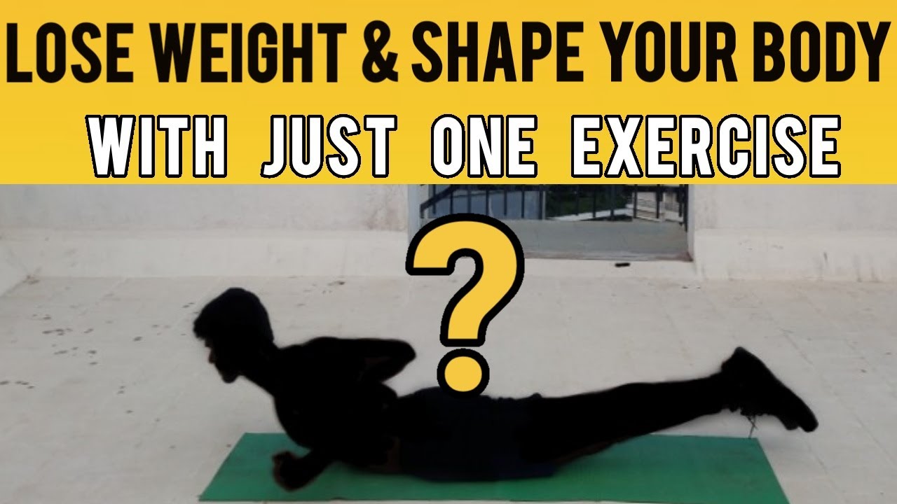 One Exercise To Lose Weight And Shape Up Your Body Without Equipments ...
