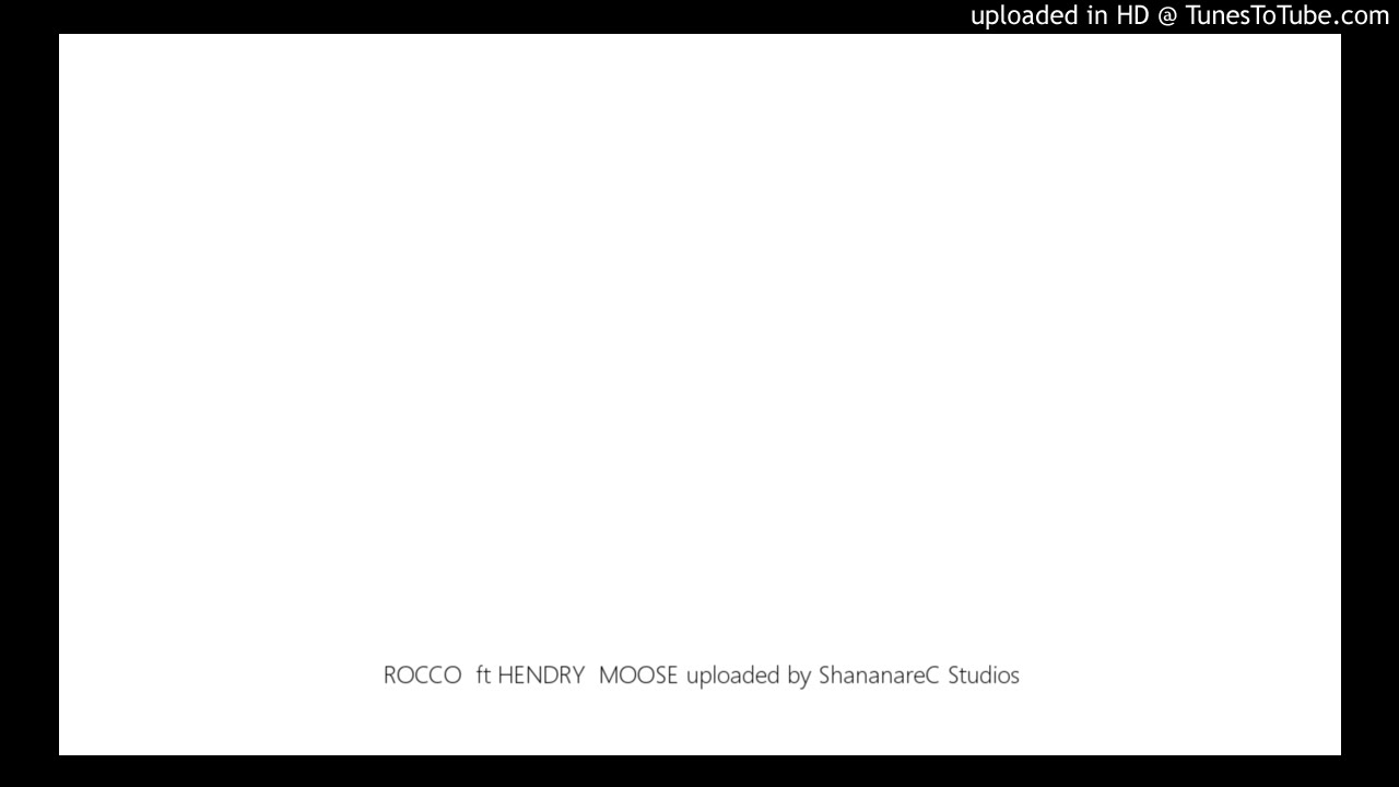 ROCCO ft HENDRY MOOSE uploaded by ShananareC Studios - YouTube