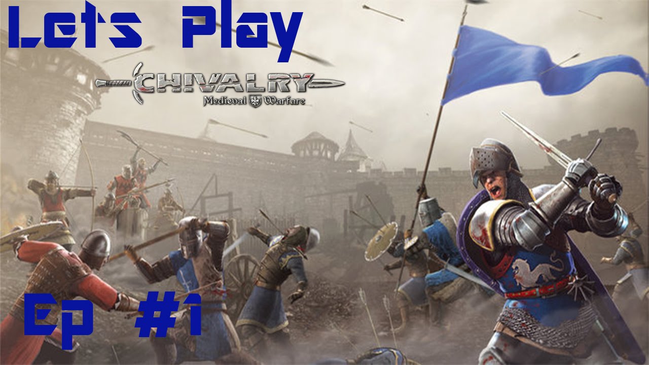Let's Play Chivalry Episode 1 - Epic Archer - YouTube