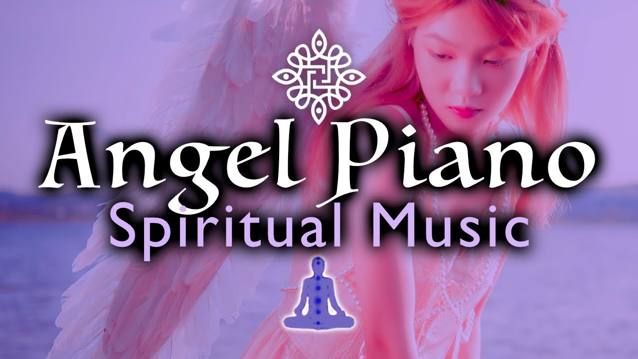Angel Piano • SPIRITUAL MUSIC 2H • Self Love, Heart Meditation, Free ...