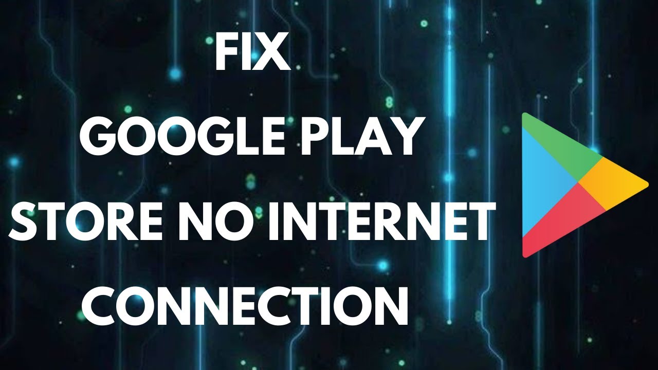 How to Fix Google Play Store No Internet Connection - YouTube